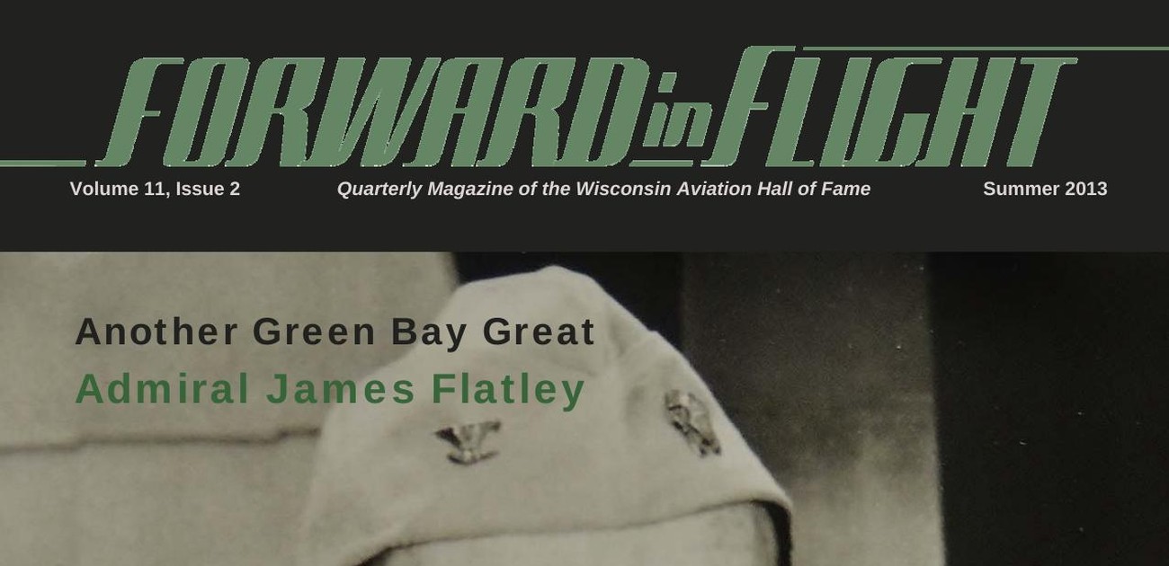 Forward in Flight - Summer 2013 - Wisconsin Aviation Hall of Fame