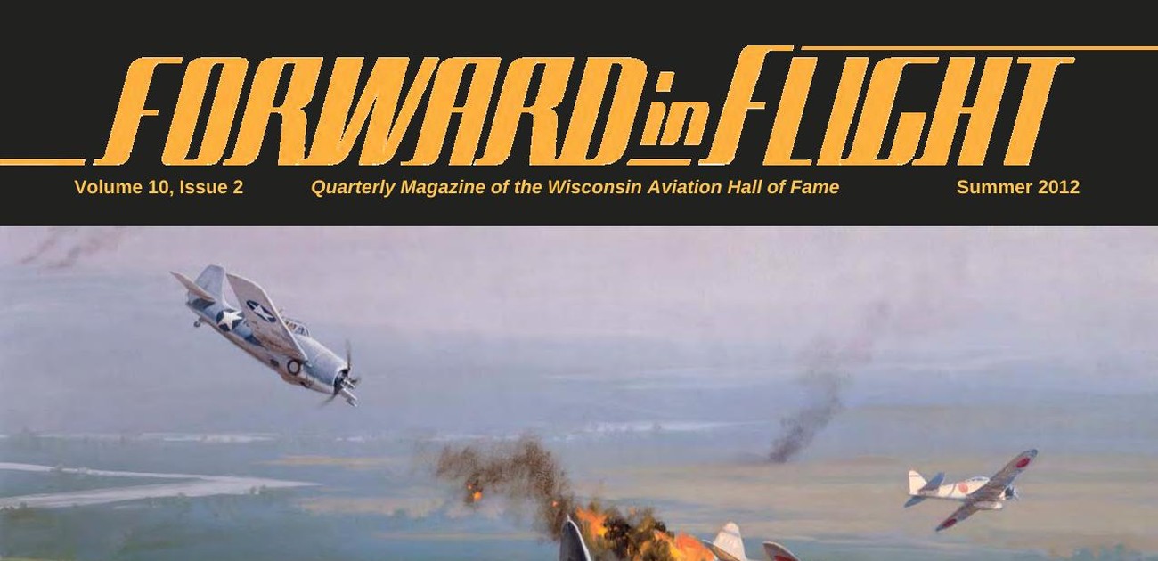 Forward in Flight - Summer 2012 - Wisconsin Aviation Hall of Fame